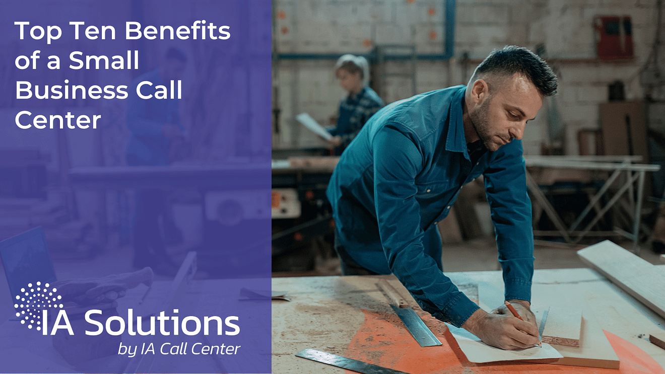 Top Ten Benefits of a Small Business Call Center - IA Solutions