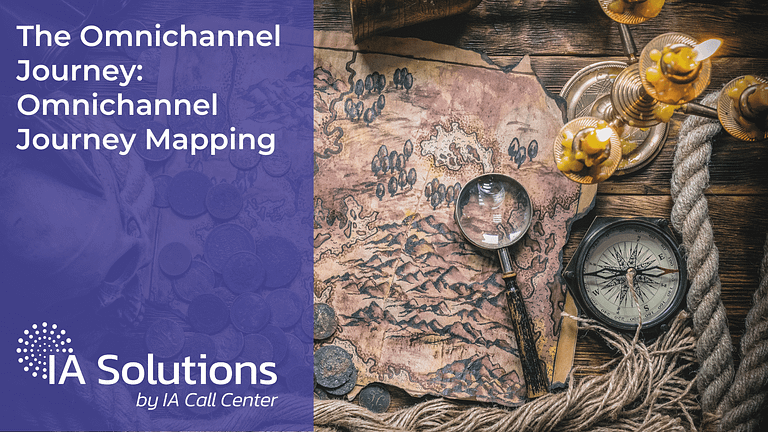 The Omnichannel Journey: Omnichannel Journey Mapping - IA Solutions The Omnichannel Journey: Omnichannel Journey Mapping - IA Solutions