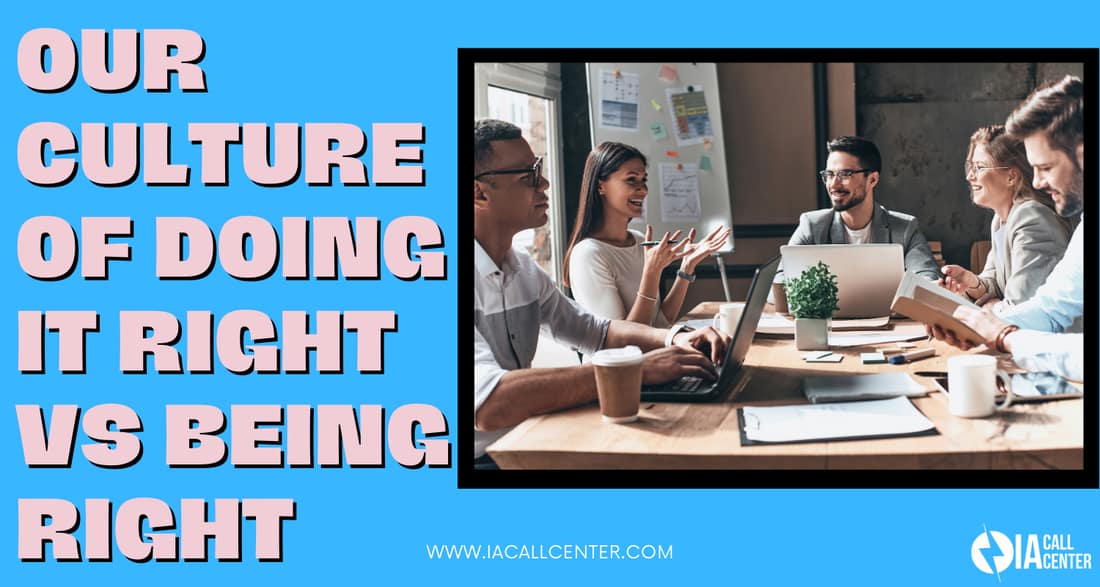 Our Culture of Doing It Right Vs. Being Right